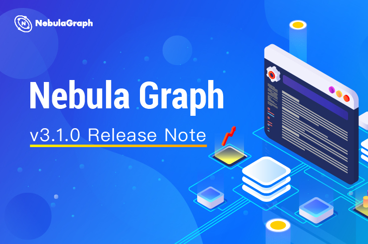 NebulaGraph v3.1.0 Release Note，优化 MATCH、GO 等多个子句